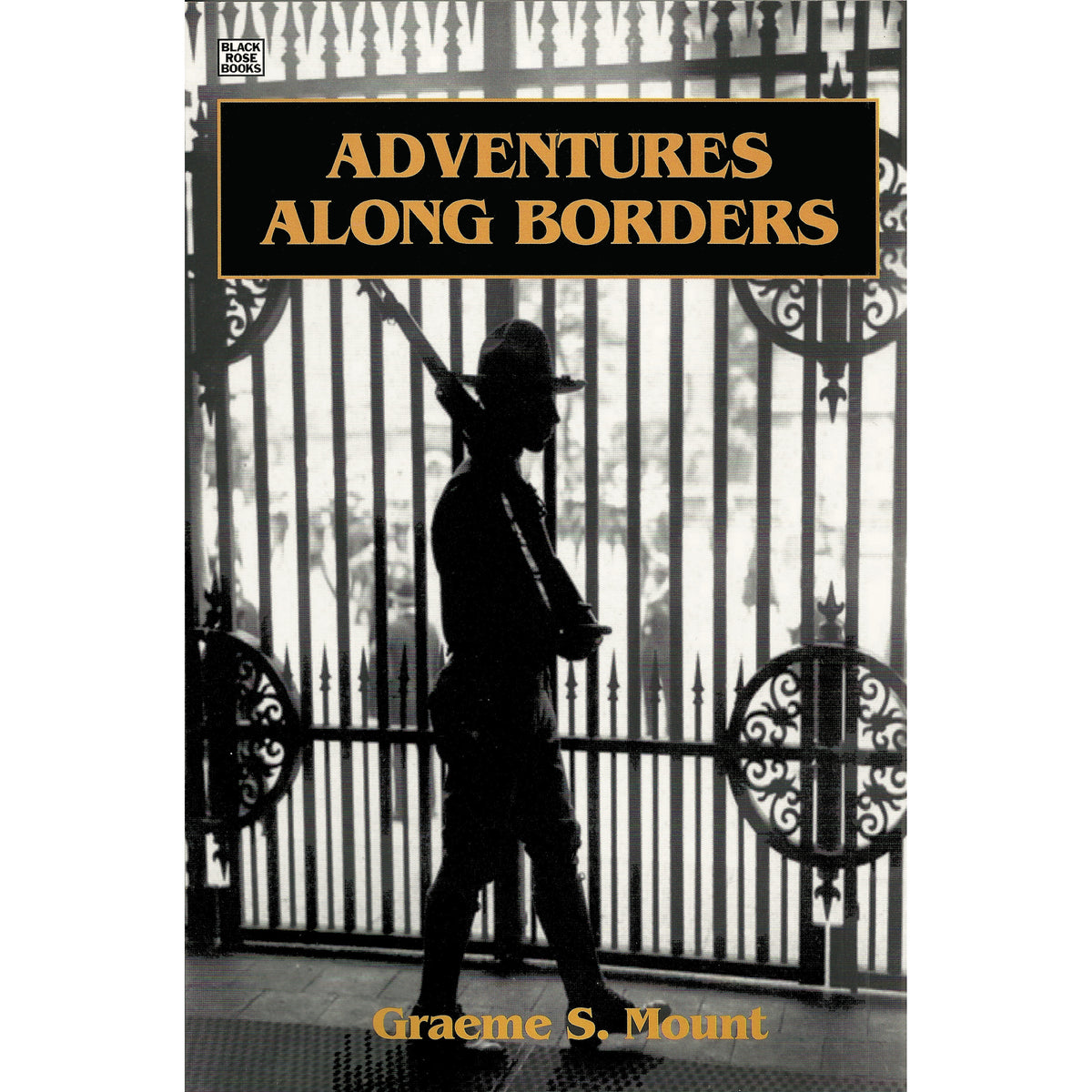 Adventures Along Borders by Graeme S. Mount – Black Rose Books